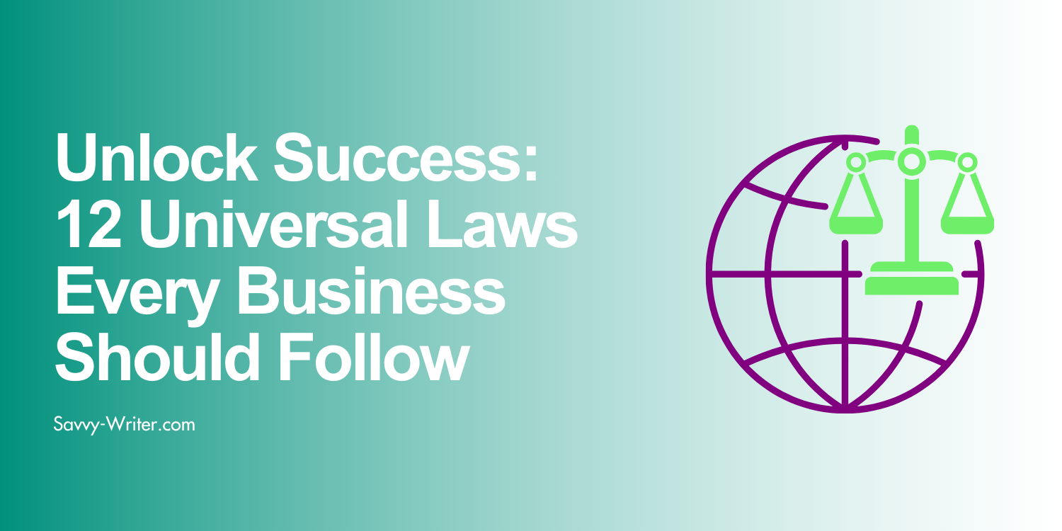 12 Universal Laws: Doing Business the Right Way | Savvy-Writer